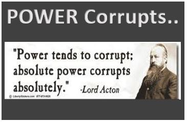 Power Corrupts… – Life experiences to share….