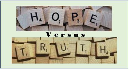 Hope vs. Truth – Life experiences to share….